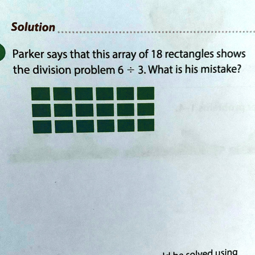 Solution Parker says that this array of 18 rectangles...
