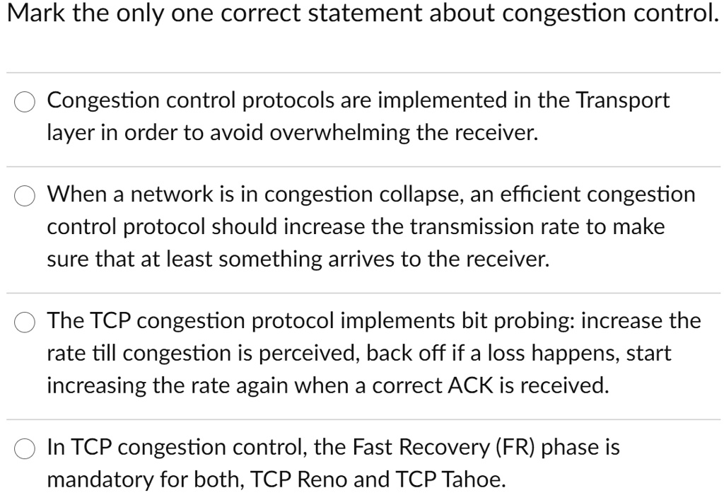 Mark The Only One Correct Statement About Congestion Control