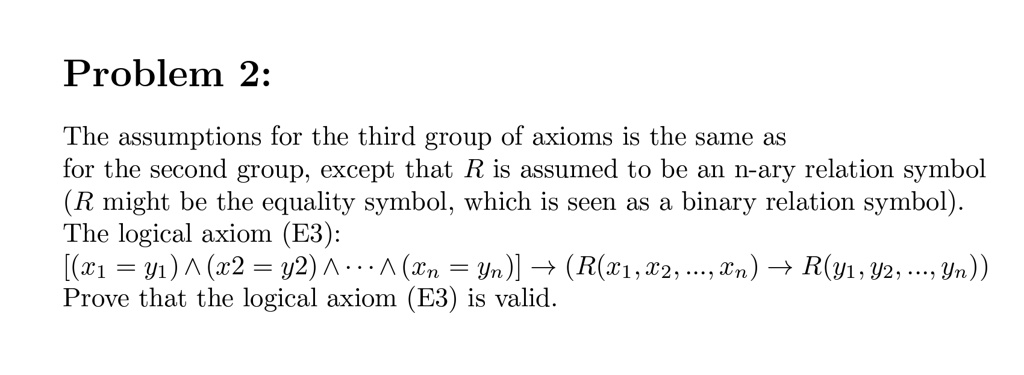 SOLVED:Problem 2: The assumptions for the third group of axioms is the ...