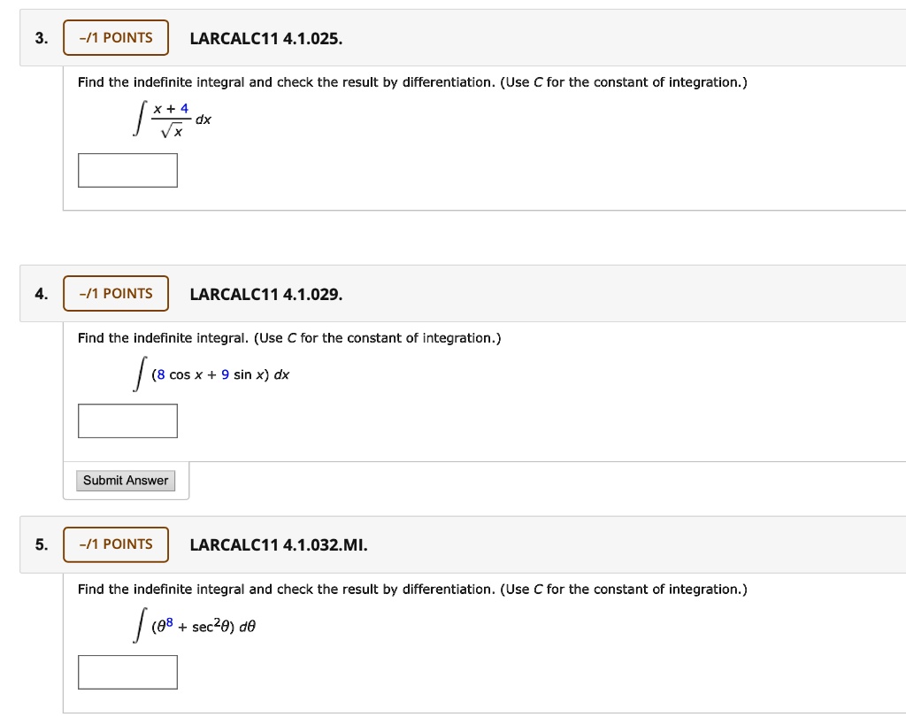 SOLVED: /1 POINTS LARCALCI1 4.1.025. Find the indefinite integral and ...