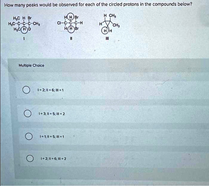 How many peaks would be observed for each of the circled protons in the ...