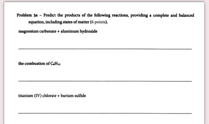 SOLVED: Problem Sa - Predict the products of the following reactions ...