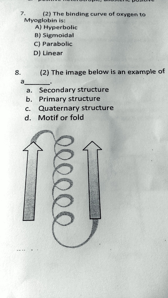 7. (2) The binding curve of oxygen to Myoglobin is: A) Hyperbolic B ...
