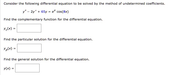 consider the following differential equation to be solved by the method of undetermined ...