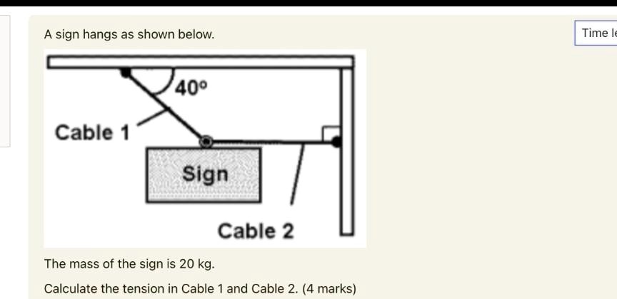 A sign hangs as shown below. 40° Cable 1 Sign Cable 2 The...