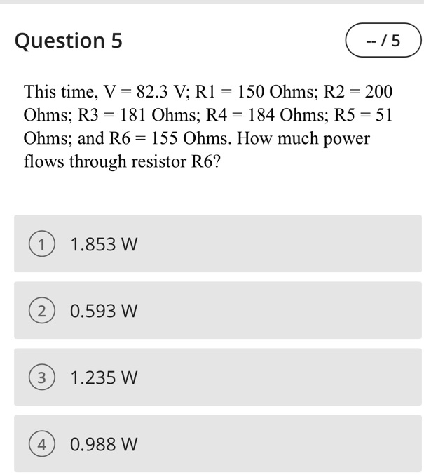 SOLVED: Question 5 15 This time, V = 82.3 V; RI = 150 Ohms; R2 = 200 ...