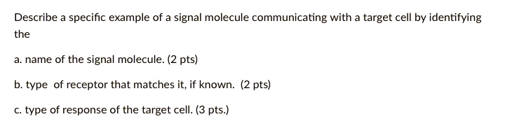 SOLVED:Describe a specific example of a signal molecule communicating ...