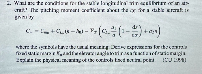 SOLVED: 2. What are the conditions for the stable longitudinal trim ...