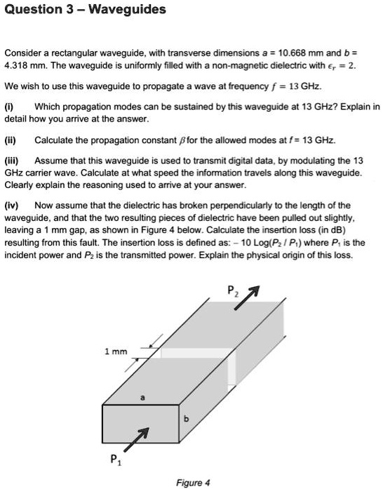 SOLVED: Question 3 - Waveguides Consider a rectangular waveguide, with transverse dimensions a ...