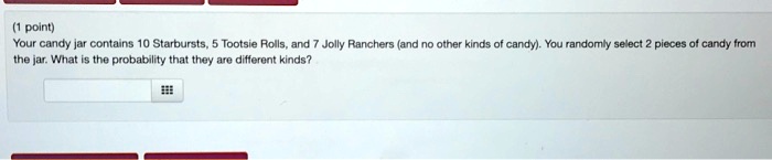 point your candy jar contains 10 starbursts tootsie rolls jolly ...