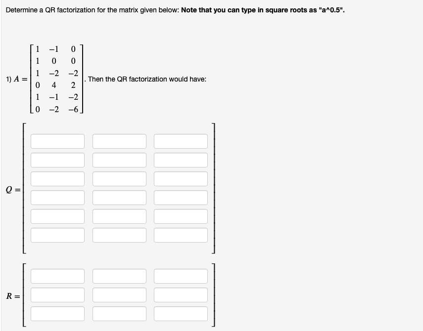 Solved Determine Qr Factorization For The Matrix Given Below Note
