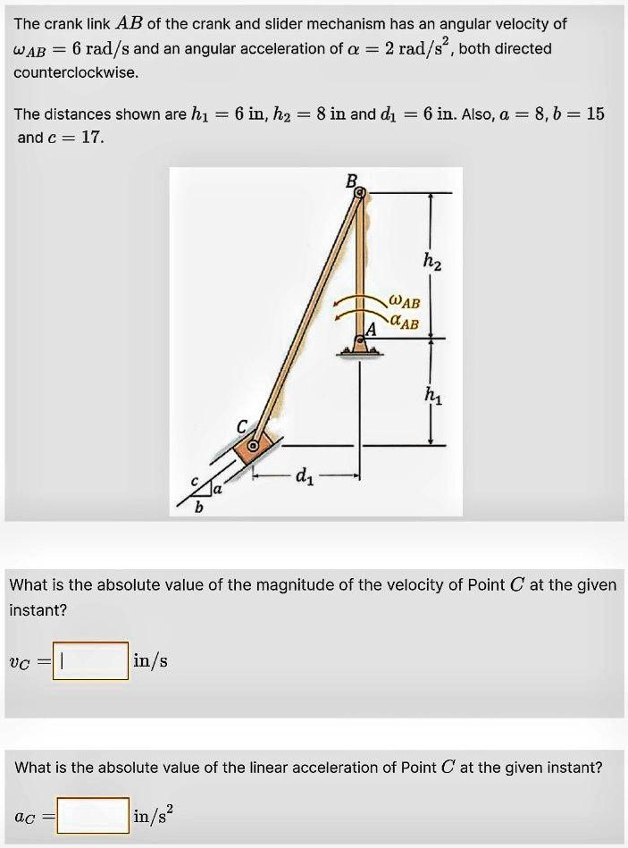 SOLVED: The crank Iink AB of the crank and slider mechanism has an angular velocity of WAB = 6 ...