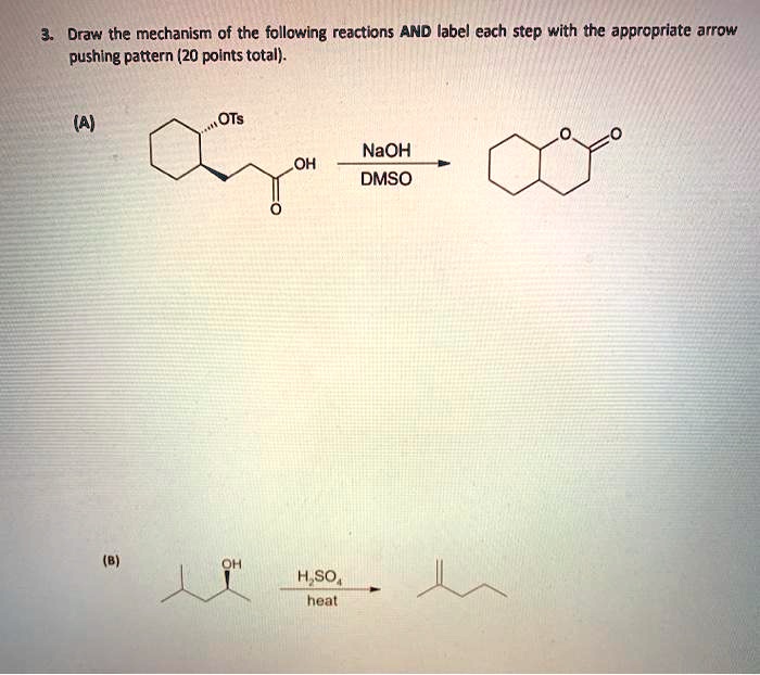 SOLVED: Draw the mechanism of the following reactions AND label each ... SOLVED: Draw the mechanism of the following reactions AND label each ...