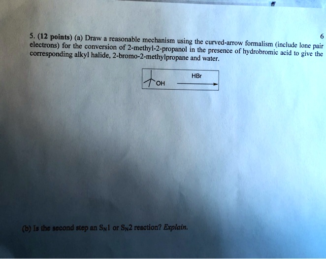 SOLVED: 5. (12 points) (a) Draw reasonable mechanism using electrons) for the conversion of the ...