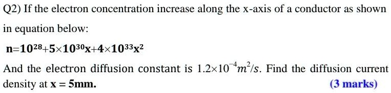 SOLVED:Q2) If the electron concentration increase along the X-axis of a ...