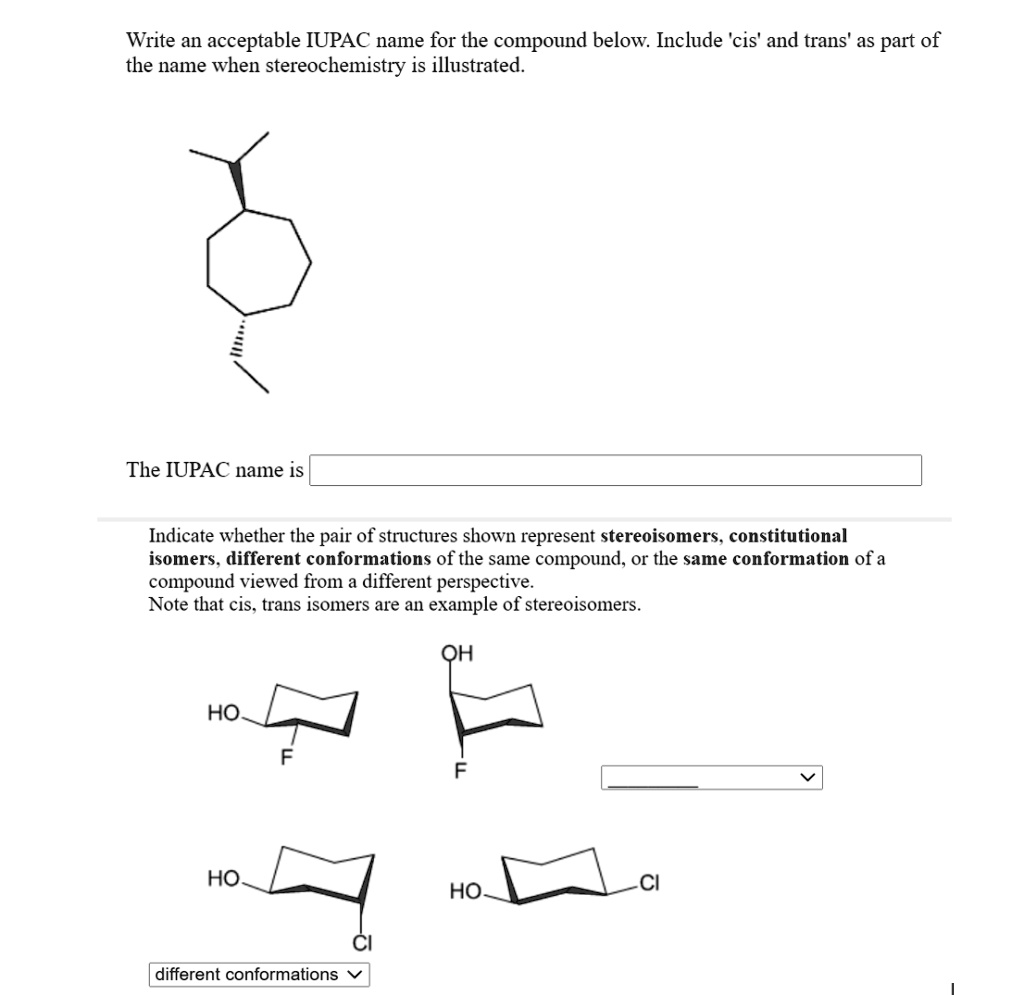 SOLVED: Write an acceptable IUPAC name for the compound below. Include ... SOLVED: Write an acceptable IUPAC name for the compound below. Include ...