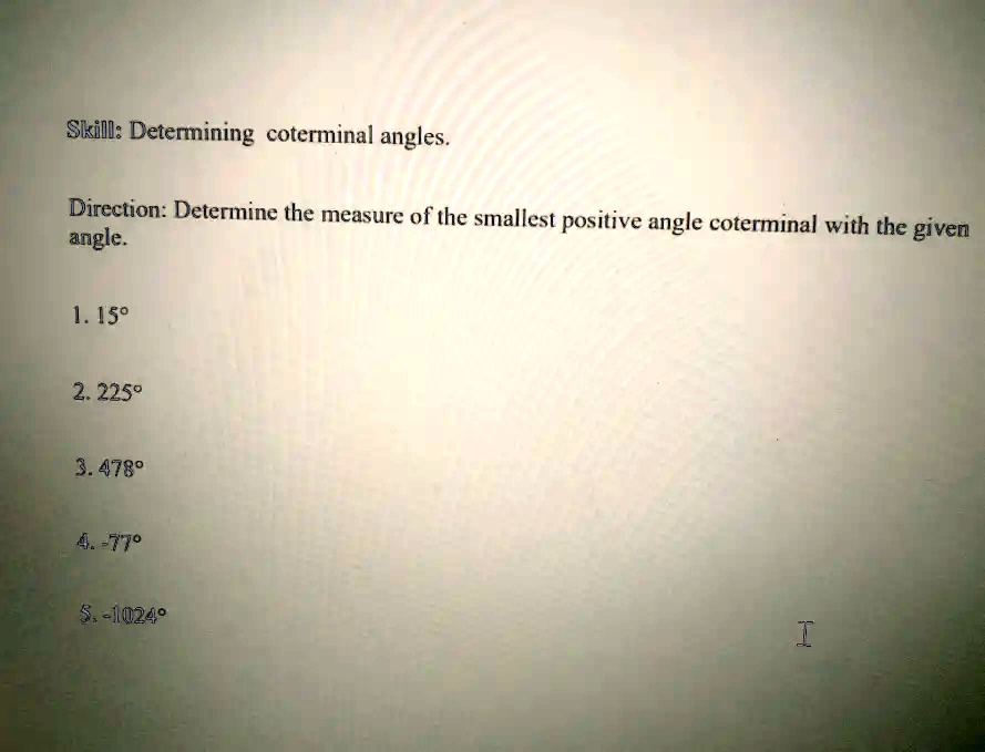 SOLVED: Skill: Determining coterminal angles Direction: Determine the ...