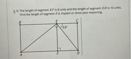 5 b. The length of segment E F is 8 units and the length of segment E D is 10 units. Find the ...