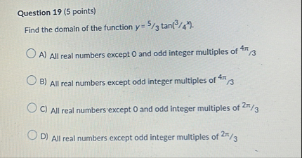 SOLVED: Question 19 (5 points) Find the domain of the function y=5 / 3 ...