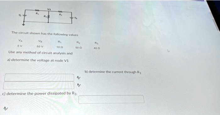 SOLVED: The circuit shown has the following values: VA = 56V, Vn = 100V, RI = 500Î©. Use any ...