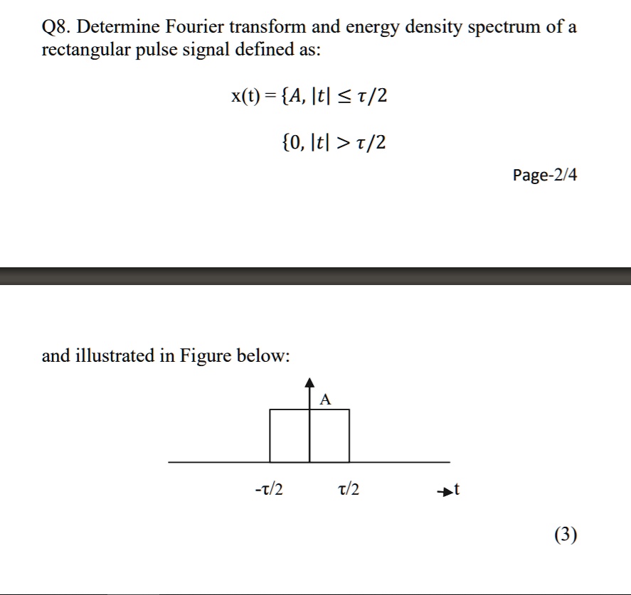 Q8. Determine Fourier transform and energy density spectrum of a ...