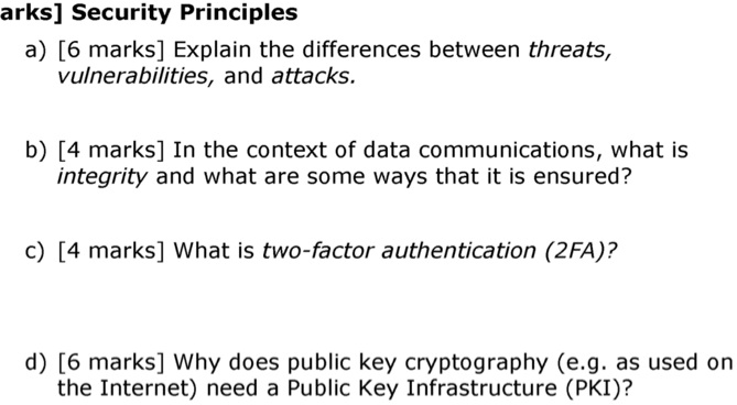 SOLVED: a) [6 marks] Explain the differences between threats, vulnerabilities, and attacks. b ...