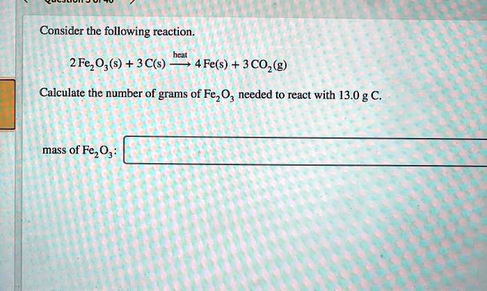SOLVED: Consider the following reaction: heat 2FeO2(s) + 3C(s) â†’ 4Fe ...