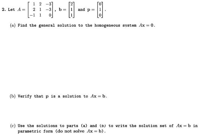 2 let 4 a bj and p a find the general solution the homogeneous system ...