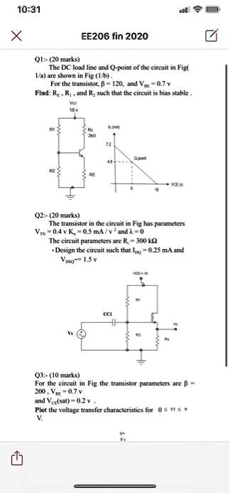 SOLVED: 10:31 X EE206 final 2020 Q1-20 marks: The DC load line and Q-point of the circuit in Fig ...