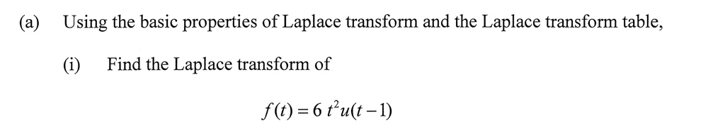 (a) Using the basic properties of Laplace transform and the Laplace ...