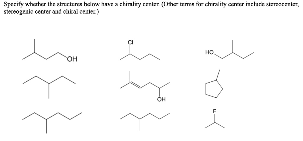 SOLVED: 'Organic Chemistry Specify whether the structures below have a ... SOLVED: 'Organic Chemistry Specify whether the structures below have a ...