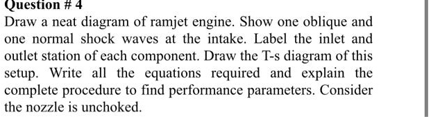 question4 draw a neat diagram of ramjet engine show one oblique and one ...