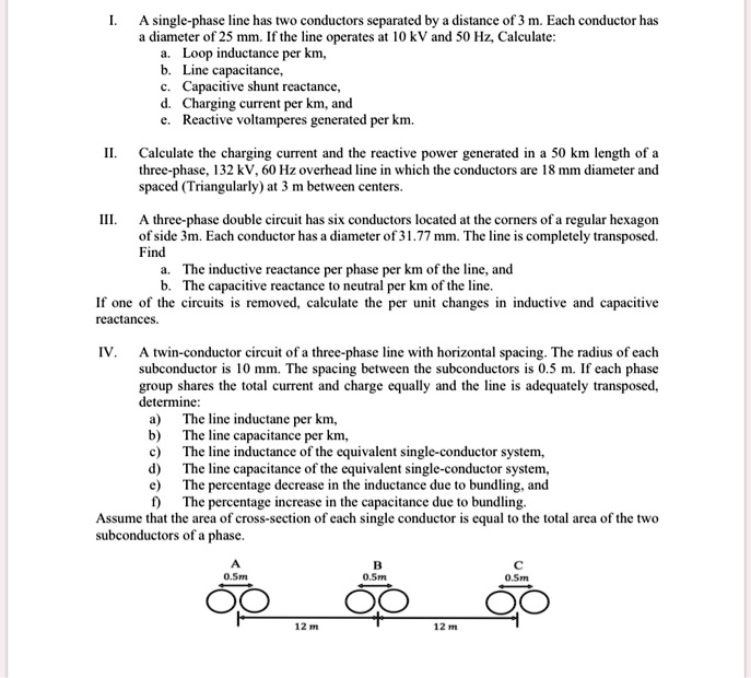 SOLVED: I. A single-phase line has two conductors separated by a ...