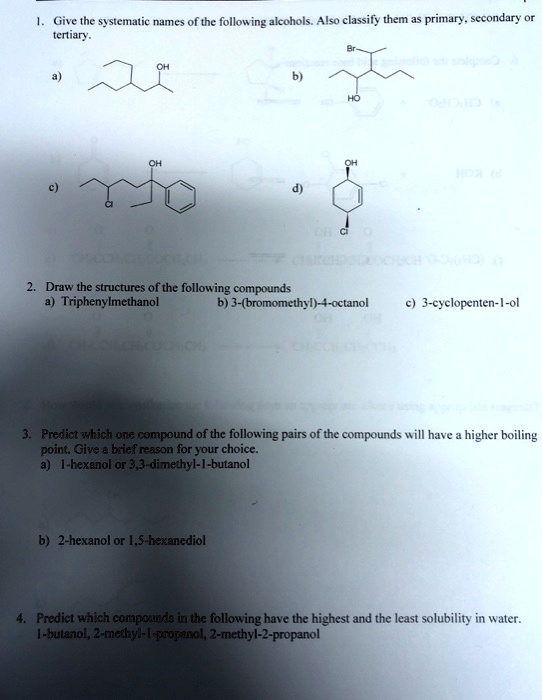 SOLVED:Give the systematic names of the follow ing akohols Also classify them primury- secondar ...