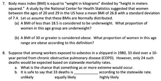SOLVED: Body mass index (BMI) equal to "weight in kilograms" divided by ...