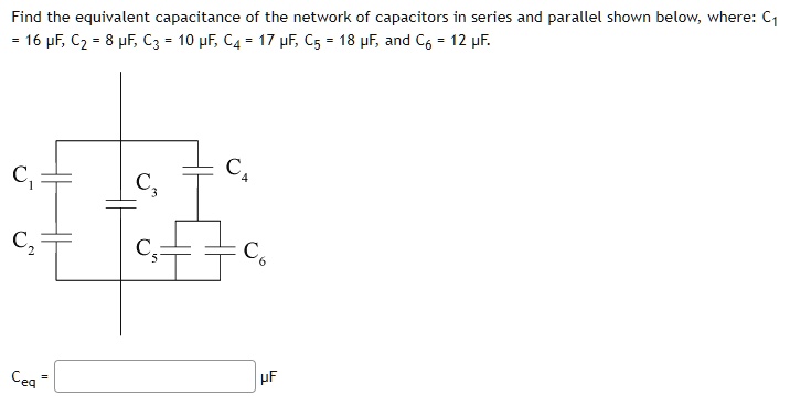 Find the equivalent capacitance of the network of capacitors in series ...