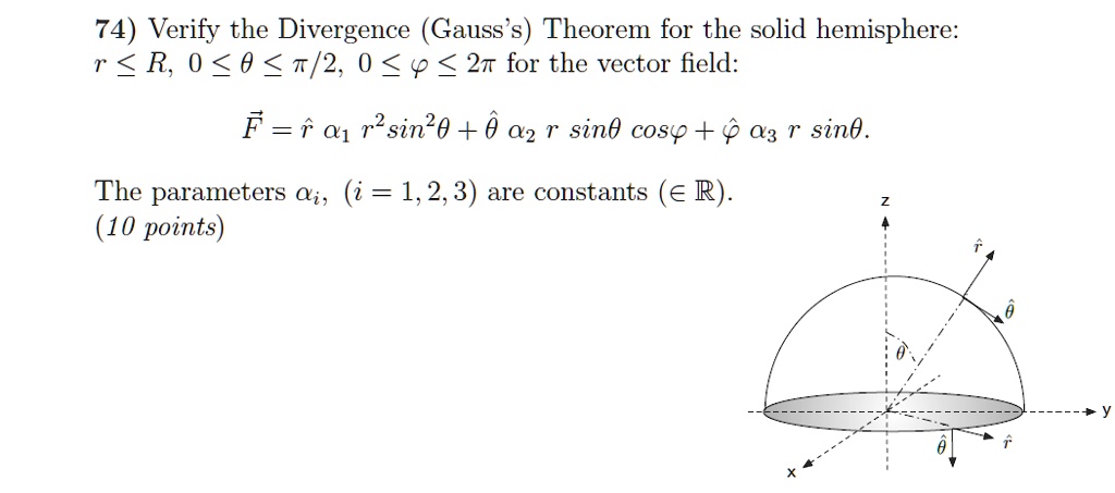 SOLVED: Verify the Divergence (Gauss's) Theorem for the solid hemisphere: r