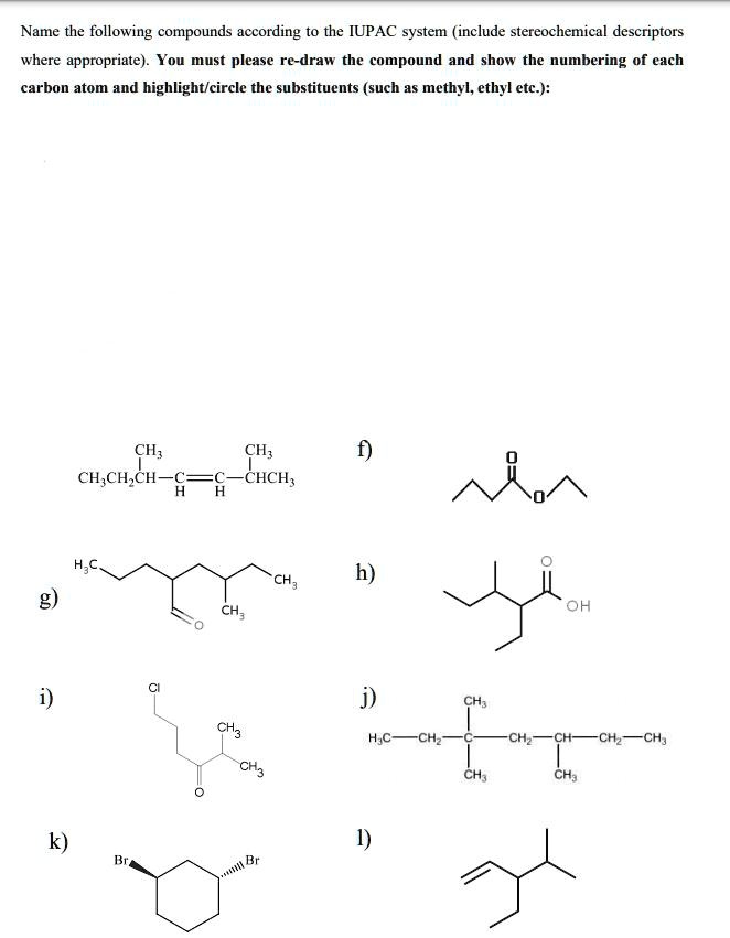 SOLVED: Name the following compounds according to the IUPAC system (include stereochemical ...