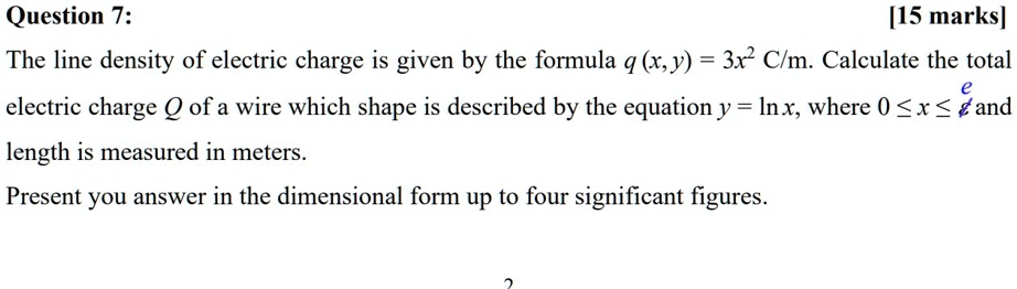 SOLVED: Question 7: [15 marks] The line density of electric charge is ...