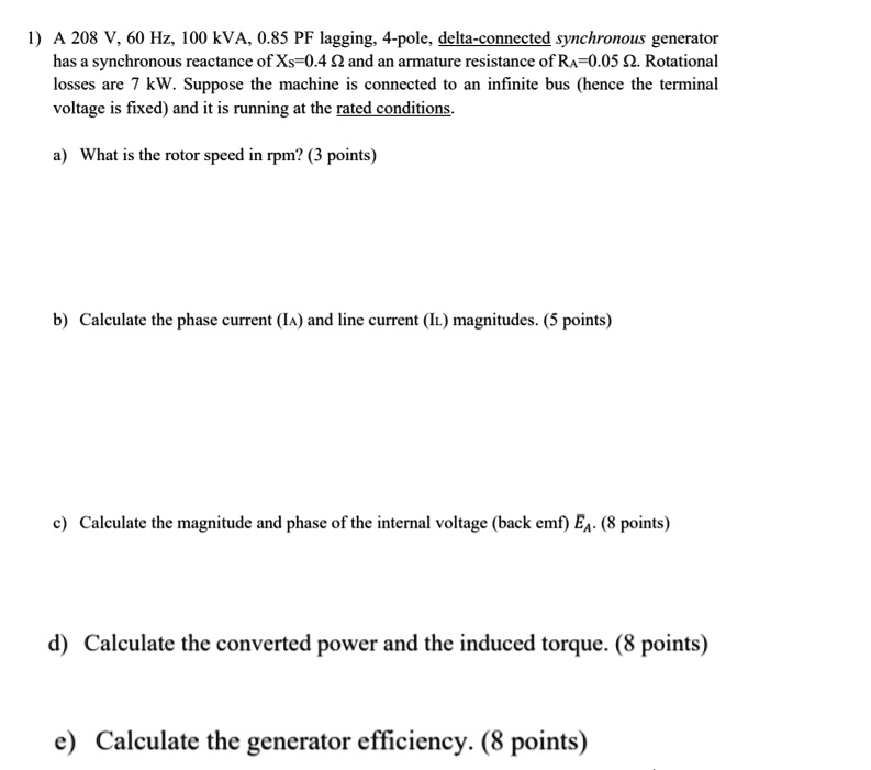 SOLVED: A 208 V, 60 Hz, 100 kVA, 0.85 PF lagging; 4-pole, delta-connected synchronous generator ...