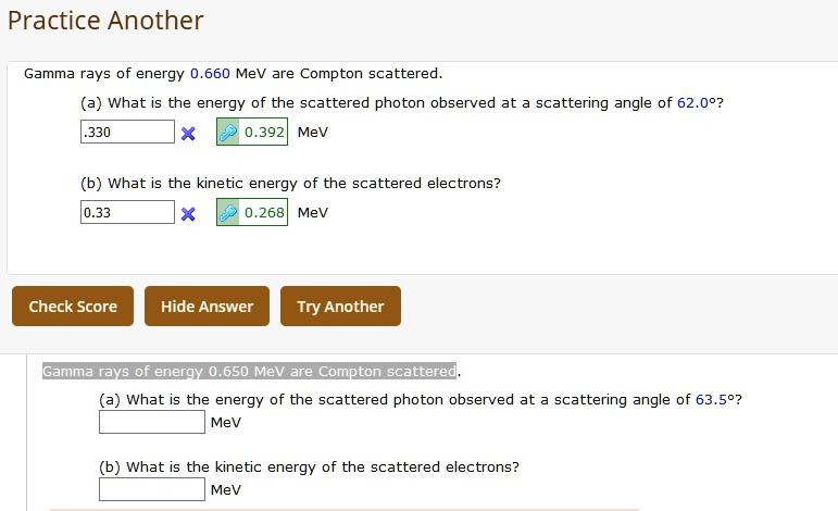 practice another gamma rays of energy 0660 mev are compton scattered ...