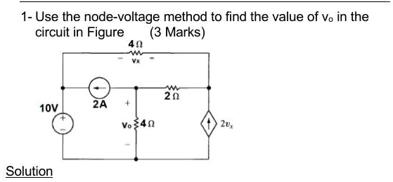 SOLVED: Use the node-voltage method to find the value of Vo in the circuit in Figure 1. 20Î© 10V ...