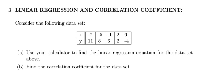 SOLVED: LINEAR REGRESSION AND CORRELATION COEFFICIENT: Consider the following data set: Use your ...