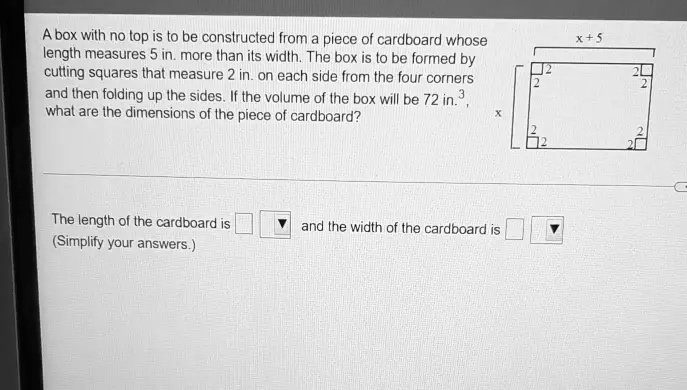 SOLVED: A box with no lop is to be constructed from piece of cardboard ...