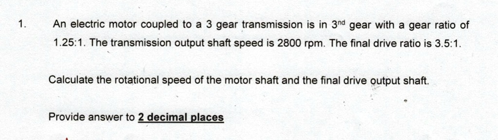 1. An electric motor coupled to a 3 gear transmission is in 3 nd gear ...
