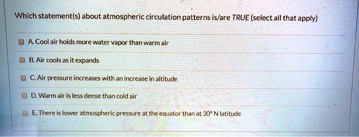 SOLVED:Which statement(s) about atmospheric circulation patterns is/are ...