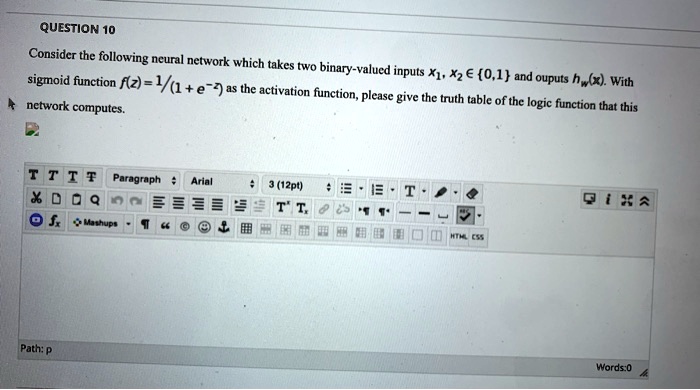 Solved Question 10 Consider The Following Neural Network Which Takes Two Binary Valued Inputs