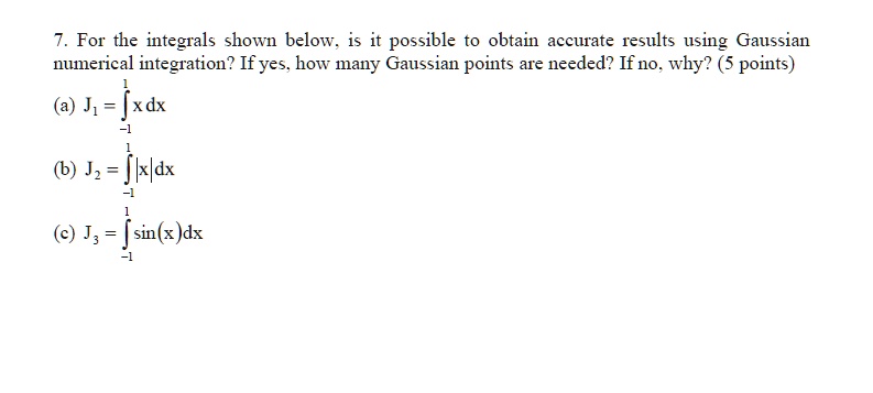 Solved 7 For The Integrals Shown Below Is It Possible To Obtain