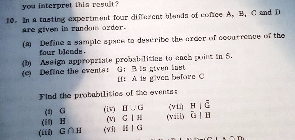 SOLVED: you interpret this result? four different blends of coffee A, B, C and D 10 . In a ...