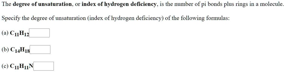 SOLVED: The degree of unsaturation, Or index of hydrogen deficiency. is ...